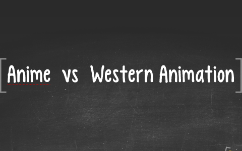 Anime vs Western Animation by Edward Soo on Prezi