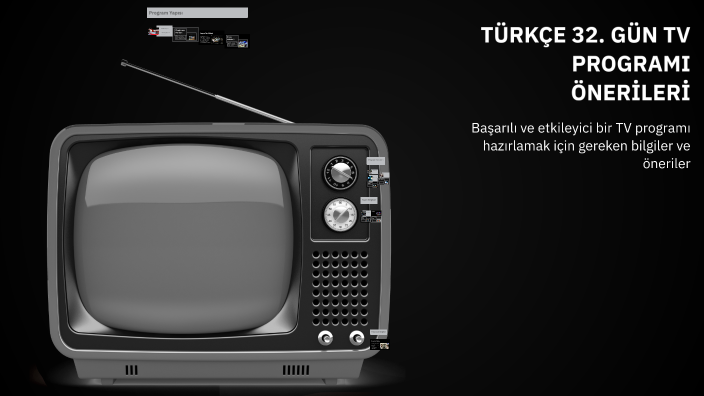 TÜRKÇE 32. GÜN TV PROGRAMI ÖNERİLERİ by Zjsjs Sksn on Prezi