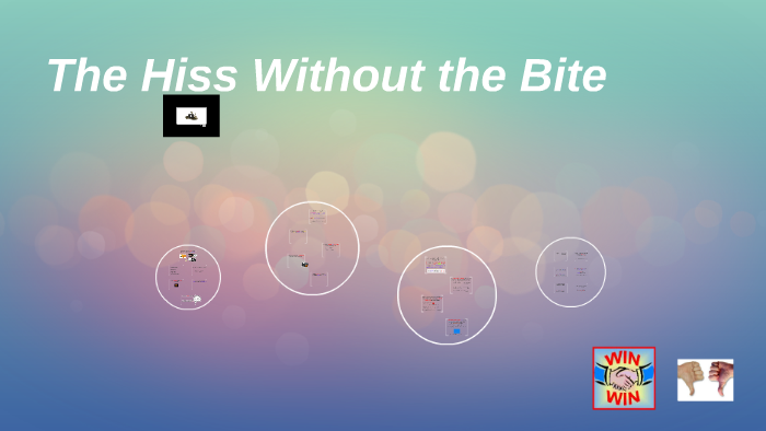 The Hiss Without the Bite by Sora Kim on Prezi