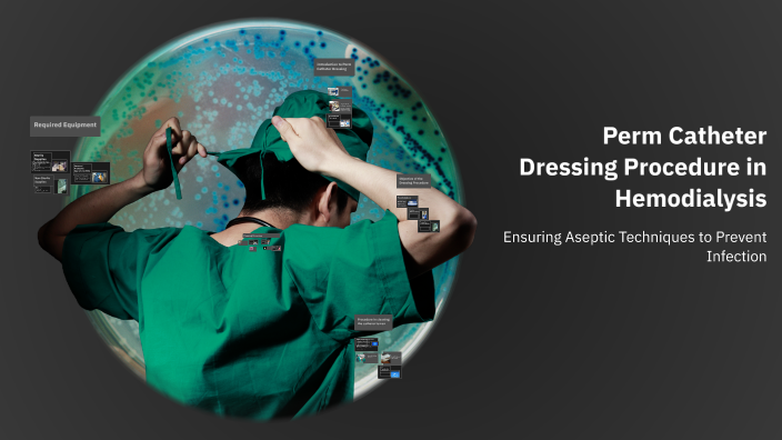 Perm Catheter Dressing Procedure in Hemodialysis by Raffy on Prezi