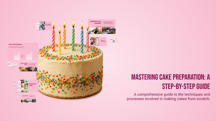 Mastering Cake Preparation: A Step-by-Step Guide by муса дараева on Prezi