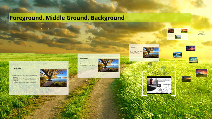 Foreground, Middle Ground, Back Ground by Gay Hong Hua on Prezi