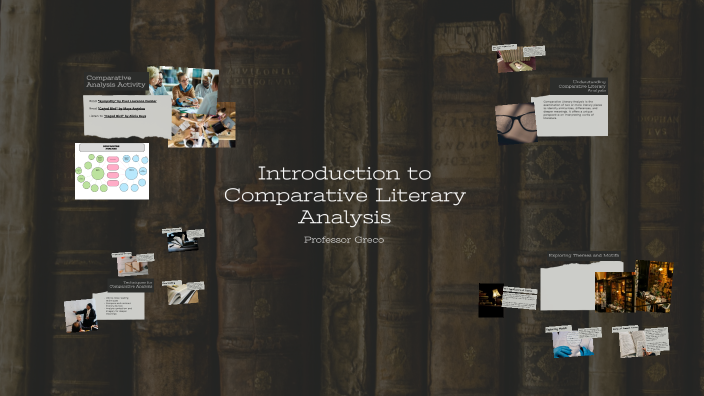 Introduction to Comparative Literary Analysis by Gabriella Greco on Prezi