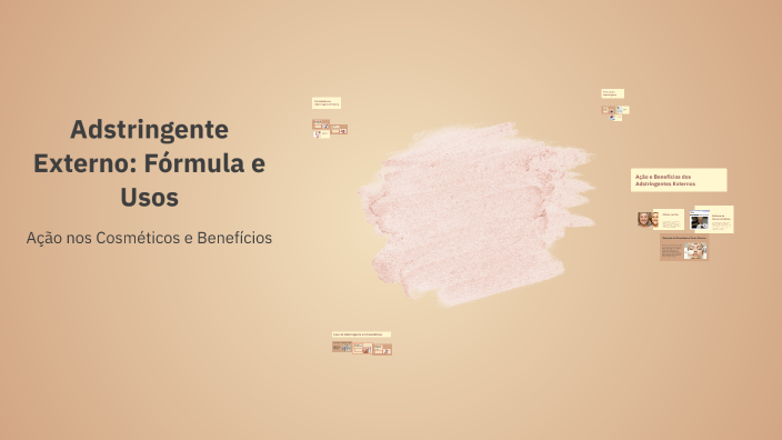 Adstringente Externo: Fórmula e Usos by ana livia sousa on Prezi