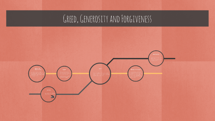 Greed, Generosity and Forgiveness by Joe Peters on Prezi