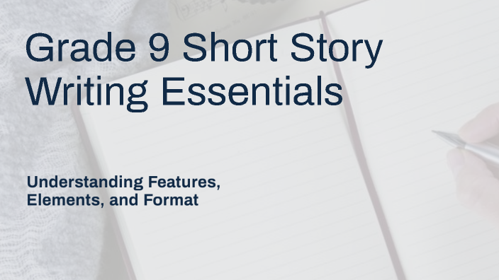 Grade 9 Short Story Writing Guide by Sruthi Shyju on Prezi