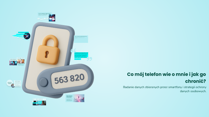 What Does My Phone Know About Me and How to Protect It? by Waluś on Prezi