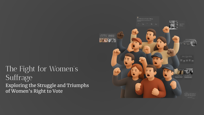 The Fight for Women's Suffrage by hakan akyılmaz on Prezi