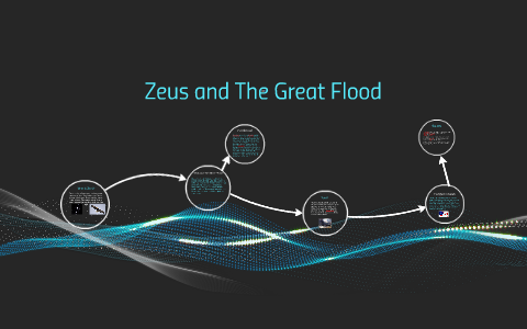 Zeus and The Great Flood by Sarah H. on Prezi