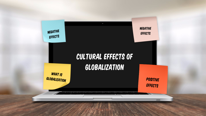 Cultural effects of globalization by Leen Nassar on Prezi