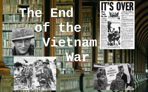 The End Of The Vietnam War by Jamie Albee on Prezi