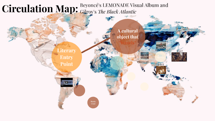 CIRCULATION MAP - Lemonade Visual Album by eve hammed on Prezi