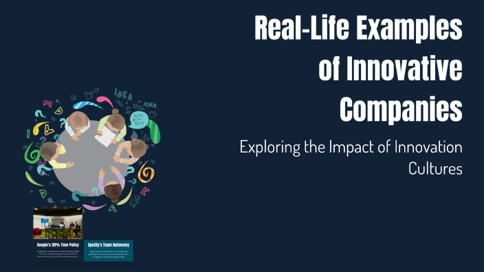 Real-Life Examples of Innovative Companies by Zaieneb Sabry on Prezi