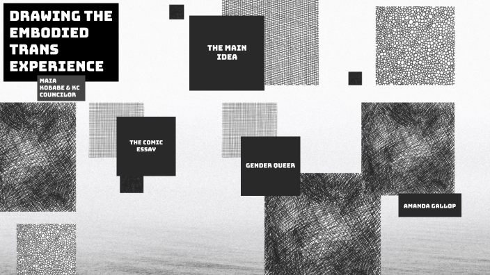 Drawing the Embodied Trans Experience by Amanda Gallop on Prezi