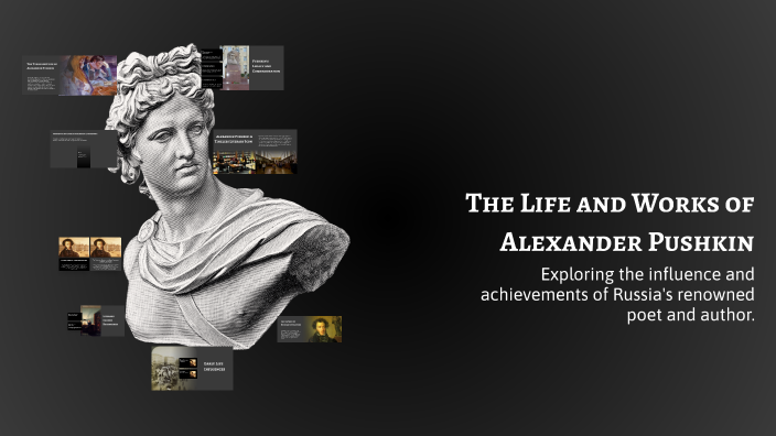 The Life and Works of Alexander Pushkin by Анжела Кривошапкина on Prezi