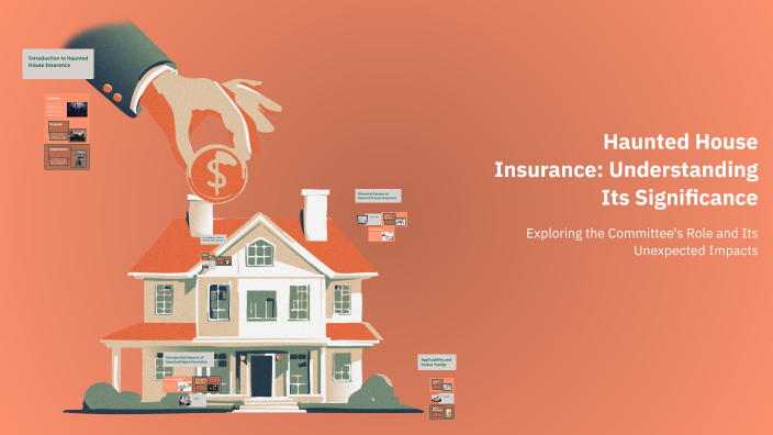 Haunted House Insurance: Understanding Its Significance by Ty W on Prezi