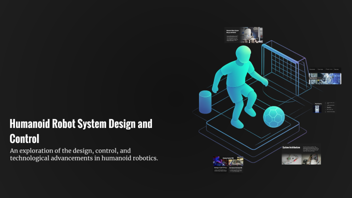 Humanoid Robot System Design and Control by Yasmeen Ashraf on Prezi