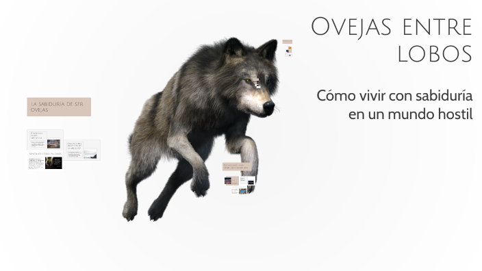 Ovejas entre lobos by Jesus Hurtado on Prezi