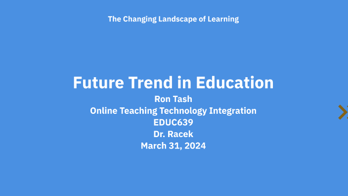 Future Trends in Education by CWO3 Tash on Prezi