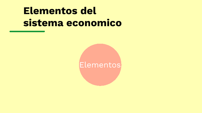 Elementos del sistema económico by fernanda chavez on Prezi