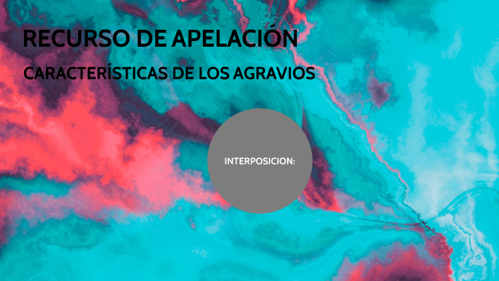 RECURSO DE APELACIÓN: CARACTERÍSTICAS DE LOS AGRAVIOS by IVON JARETH ...