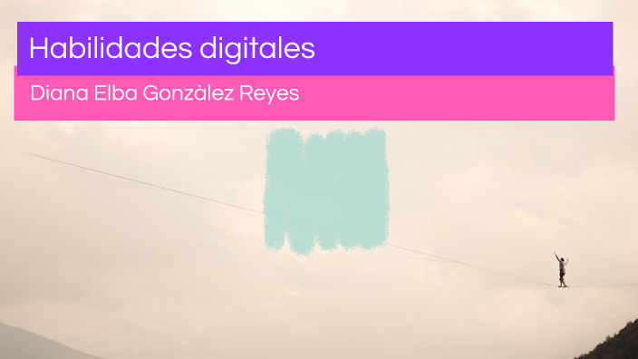 Habilidades digitales by Diana Elba González Reyes on Prezi