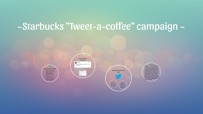 Starbucks "Tweet-a-coffee" campaign by on Prezi