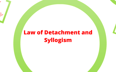 Law of Detachment and Syllogism by Ally Lear on Prezi