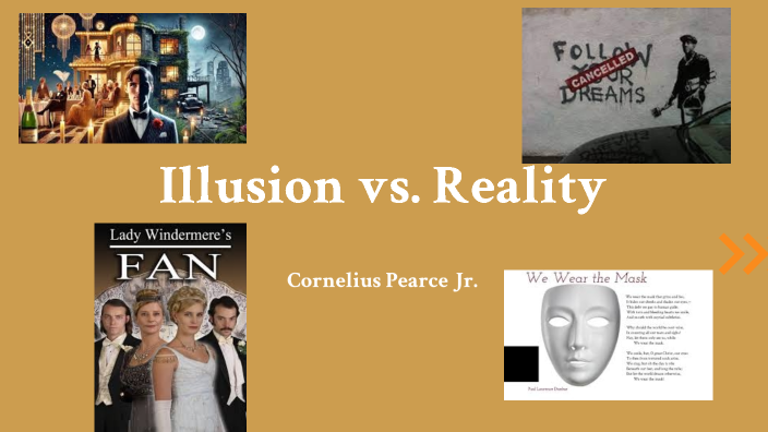 Illusion vs. Reality Visual Represention project- Ap Lit by Cornelius ...