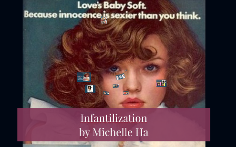 Infantilization by Michelle Ha on Prezi