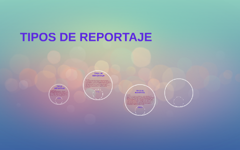TIPOS DE REPORTAJE by Karlita Cantu Rios on Prezi