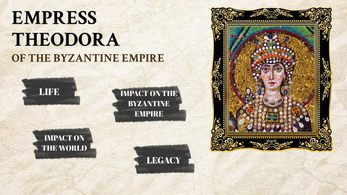 Empress Theodora of the Byzantine Empire by Hannah Fernandes on Prezi