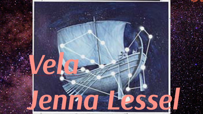 Vela Constellation by Jenna Lessel on Prezi