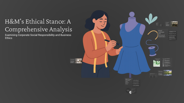 H&M's Ethical Stance: A Comprehensive Analysis by Katleen Ken on Prezi