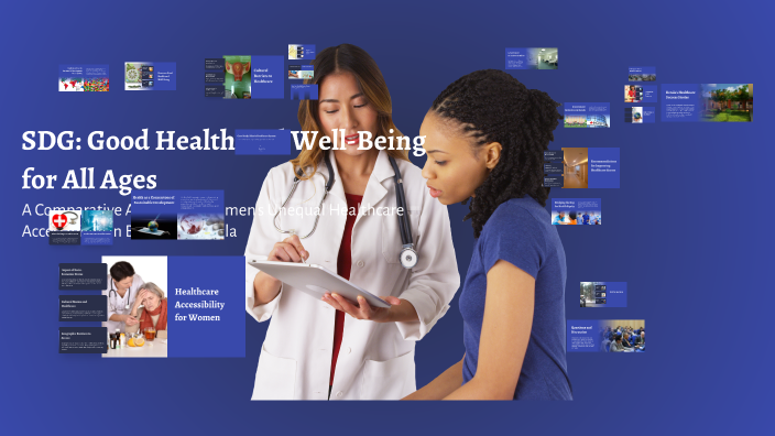 SDG: Good Health and Well-Being for All Ages by prasidi v on Prezi