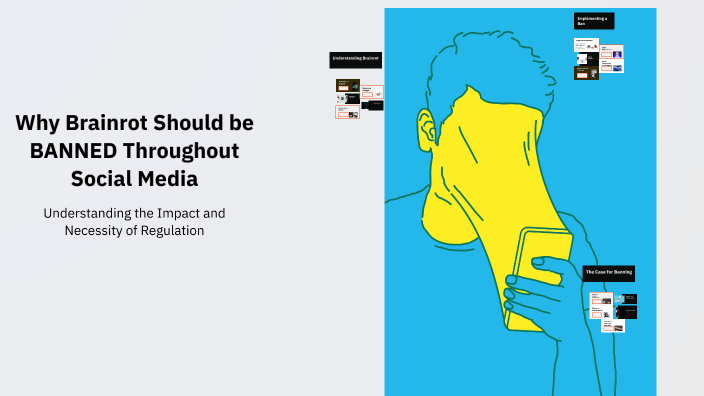 Why Brainrot Should be BANNED Throughout Social Media by . . on Prezi