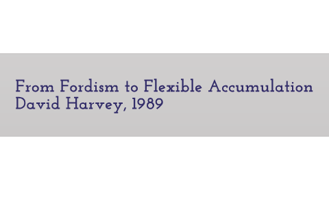 Harvey - Flexible Accumulation by Frederiek Pennink on Prezi