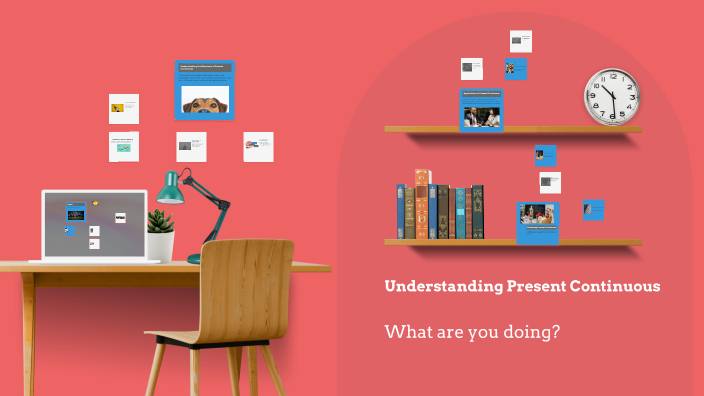 Understanding Present Continuous by Cynthia García on Prezi
