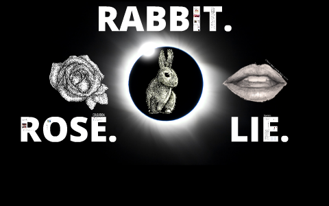 Rose. Rabbit. Lie. by Derick Baumgartner on Prezi