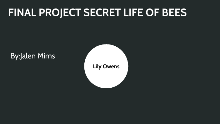 FINAL PROJECT SECRET LIFE OF BEES by on Prezi