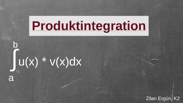 Produktintegration / Partielle Integration by Zilan Ergün on Prezi