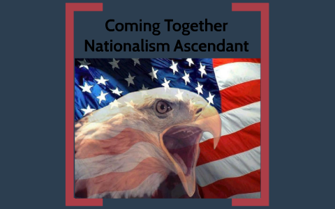 APUSH Nationalism Project by Andrew Shepherd on Prezi