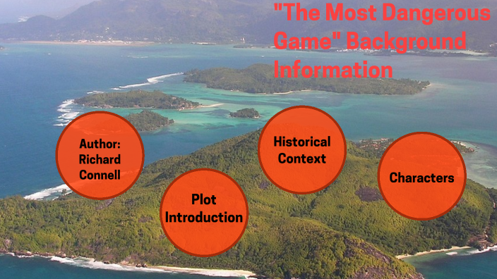 "The Most Dangerous Game" Background Info by Drew Van Airsdale on Prezi