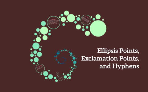 Ellipsis Points, Exclamation Points, and Hyphens by Tawnyel Perkes on Prezi