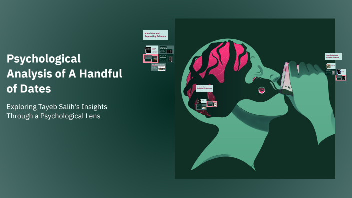 Psychological Analysis of A Handful of Dates by mahmood hawa on Prezi