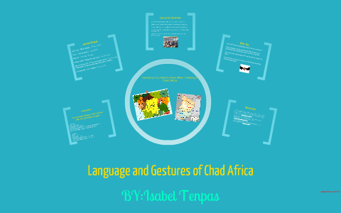 Language and Gestures of Chad by Isabel T on Prezi