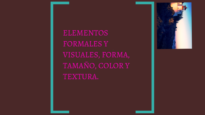 ELEMENTOS FORMALES Y VISUALES, FORMA, TAMAÑO, COLOR Y TEXTUR by ANDREA ...