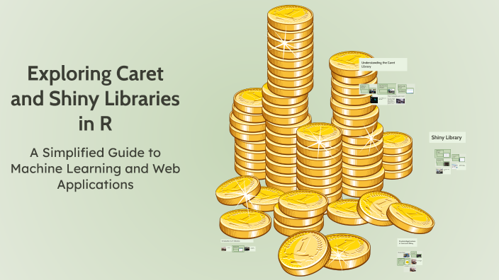 Exploring Caret and Shiny Libraries in R by Arya Dhote on Prezi