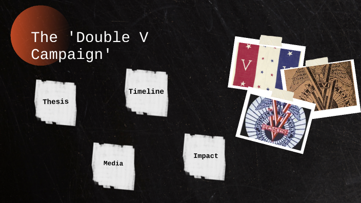 The 'Double V Campaign' by Trinity Samuelson on Prezi