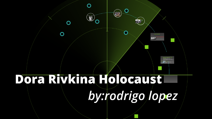 DORA RIVKINA HOLOCAUST by rodrigo lopez on Prezi